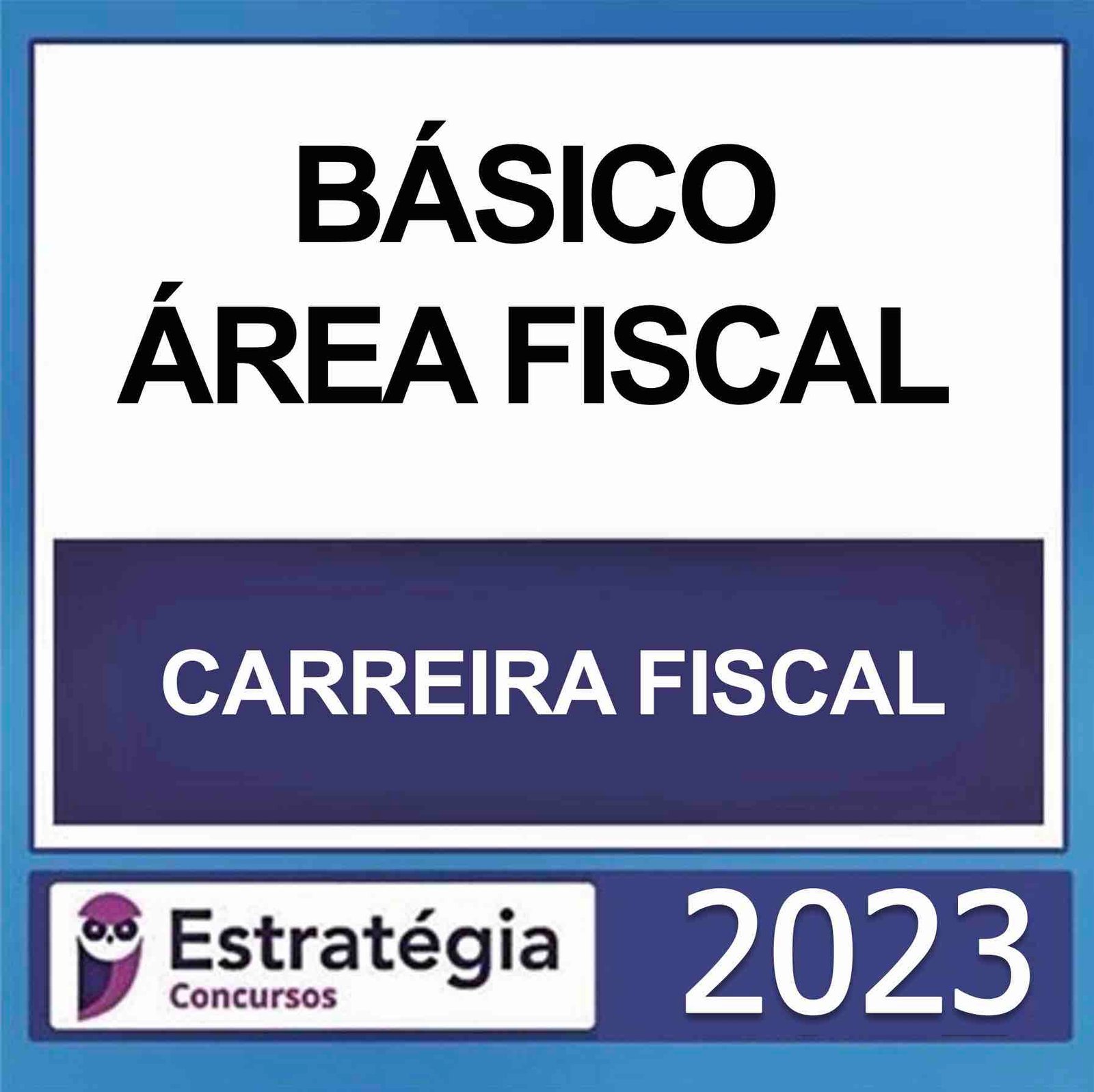CARREIRA FISCAL – ( CURSO BÁSICO PARA ÁREA FISCAL ) – ESTRATÉGIA 2023 ...
